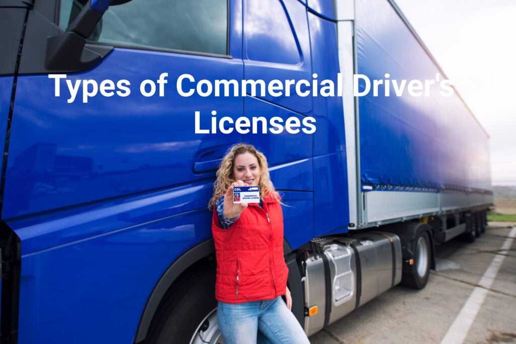 TYPES OF COMMERCIAL VEHICLE DRIVER’S LICENSES